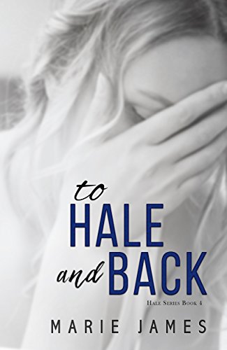 To Hale and Back: Hale Series Book 4 - Kindle edition by James, Marie ...