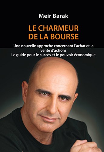 Amazon.com: Le Charmeur de la Bourse: Une nouvelle approche aux ...