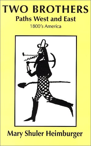 Two Brothers : Paths West and East: Heimburger, Mary Shuler ...