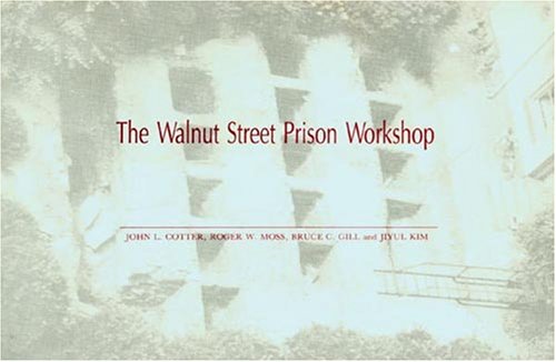 The Walnut Street Prison Workshop: A Test Study in Historical ...