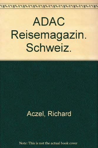 Amazon.com: ADAC Reisemagazin. Schweiz.: 9783826410550: Aczel, Richard ...