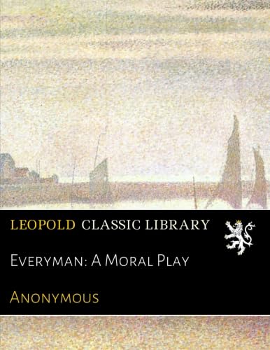 Amazon.com: Everyman: A Moral Play: ., Anonymous: Books