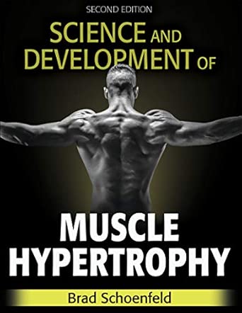 Science and Development of Muscle Hypertrophy: Schoenfeld, Brad ...
