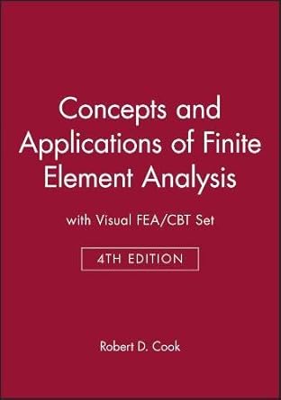 Concepts and Applications of Finite Element Analysis, 4e with Visual FEA/CBT Set: Cook, Robert D ...