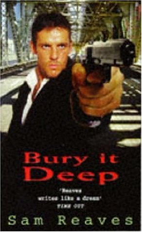 Bury It Deep: Reaves, Sam: 9780747253167: Amazon.com: Books