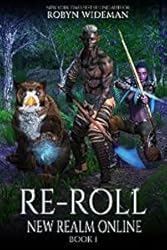 RE-ROLL: An Epic Litrpg Fantasy (New Realm Online Book 1) - Kindle edition by Wideman, Robyn ...