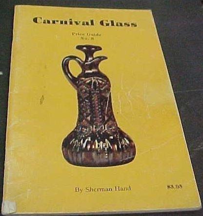 Carnival Glass. Price Guide No. 8.: Hand, Sherman: Amazon.com: Books
