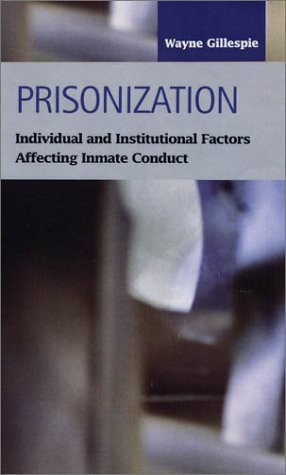 Prisonization: Individual and Institutional Factors Affecting Inmate ...