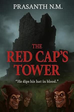 The Red Cap’s Tower: In the misty Scottish hills, an ancient creature ...