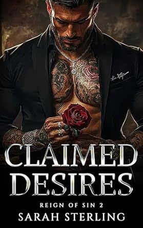 Amazon.com: Claimed Desires: Forced Proximity Dark Mafia Romance (Reign of Sin Book 2) eBook ...