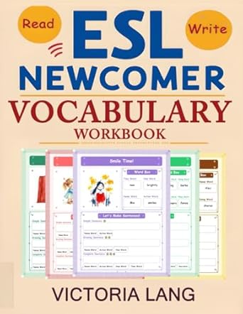 ESL Newcomer Vocabulary Workbook: Comprehensive ESL Sentence Building ...