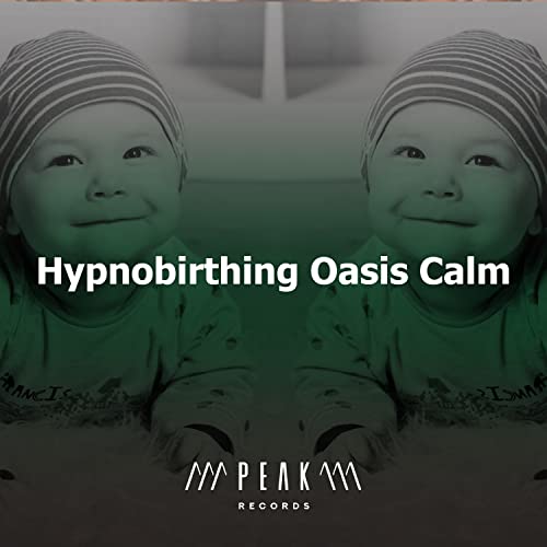Hypnobirthing Oasis Calm by Hypnobirthing Oasis on Prime Music