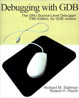 Amazon | Debugging With Gdb: The Gnu Source-Level Debugger Fifth Edition, for Gdb Version, April ...
