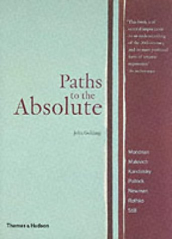 Paths to the Absolute: Mondrian, Malevich, Kandinsky, Pollock, Newman ...