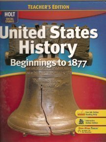 United States History: Beginnings to 1877, Teacher's Edition (Holt ...