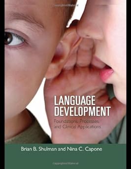 Language Development: Foundations, Processes, and Clinical Applications ...
