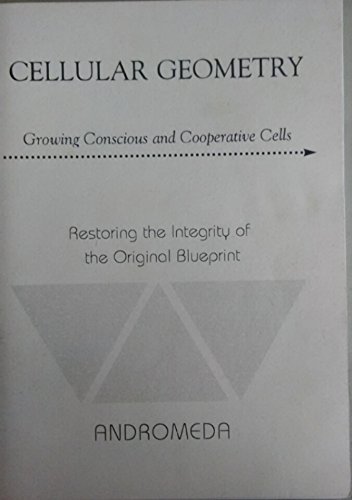 Cellular Geometry Growing Conscious and Cooperative Cells Restoring the ...
