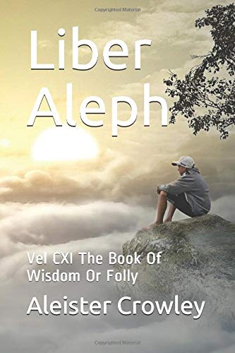 『Liber Aleph: Vel CXI The Book Of Wisdom Or Folly』｜感想・レビュー - 読書メーター