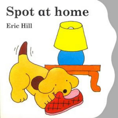 Little Spot Board Book: Spot at Home: Amazon.co.uk: Hill, Eric ...