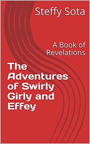 Amazon.com: The Adventures of Swirly Girly and Effey: A Book of ...
