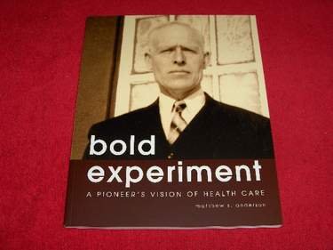 Bold Experiment: A Pioneer's Vision of Health Care: Anderson, Matthew S ...
