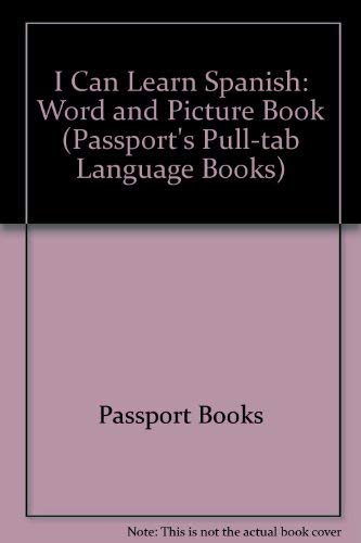 I Can Learn Spanish: Word and Picture Book (Passport's Pull-Tab ...