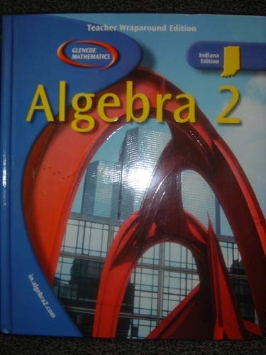Algebra 2 - Glencoe Mathematics (Teacher Wraparound Edition): Unknown ...