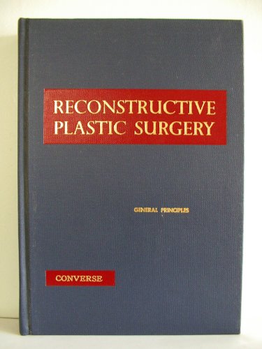 Reconstructive Plastic Surgery General Principles, Volume 1: ...
