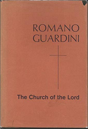 The Church of the Lord: On the Nature and Mission of the Church: Romano ...