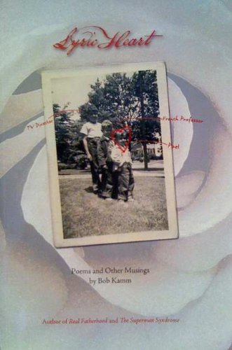 Lyric Heart: Poems and Other Musings by Bob Kamm - Kindle edition by ...