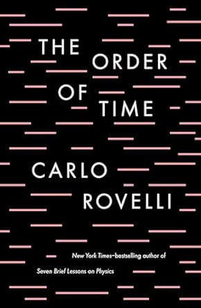 The Order of Time: Rovelli, Carlo: 9780735216105: Books - Amazon.ca
