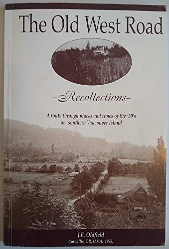 The Old West Road Recollections: A Route Through Places and Times of ...