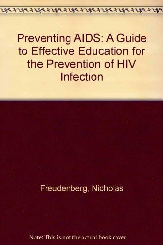 Preventing AIDS: A Guide to Effective Education for the Prevention of ...