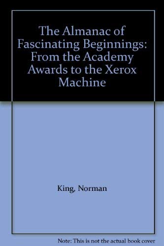The Almanac of Fascinating Beginnings: From the Academy Awards to the ...