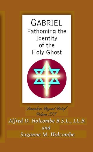 GABRIEL: Fathoming The Identity Of The Holy Ghost : Holcombe, Alfred: Amazon.in: Books