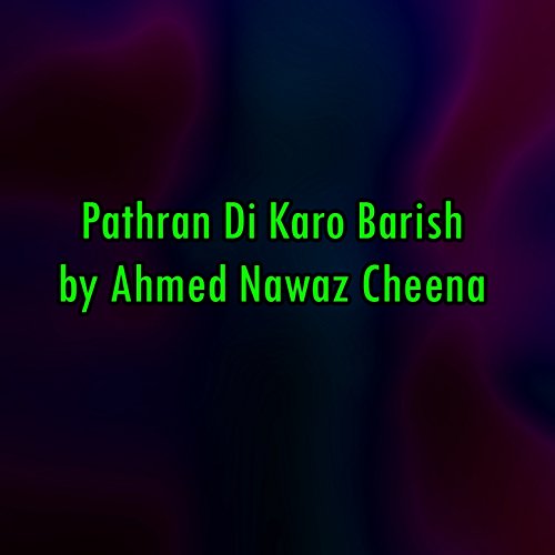Amazon.com: Pathran Di Karo Barish : Ahmed Nawaz Cheena: Digital Music