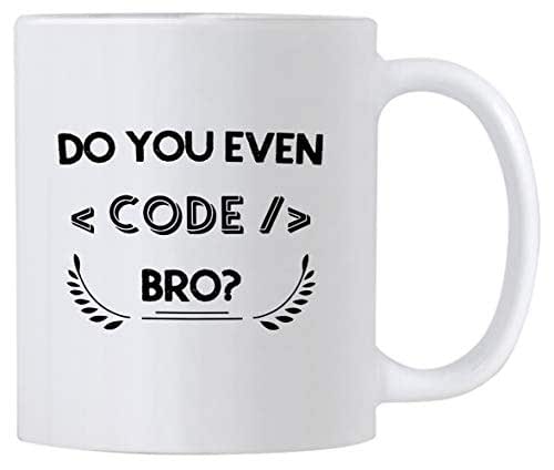 Amazon.com: Computer Programmer Gifts. Do You Even Code Bro. 11 Ounce Nerdy Programming Coffee ...