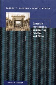 Canadian Professional Engineering Practice and Ethics: Gordon C ...