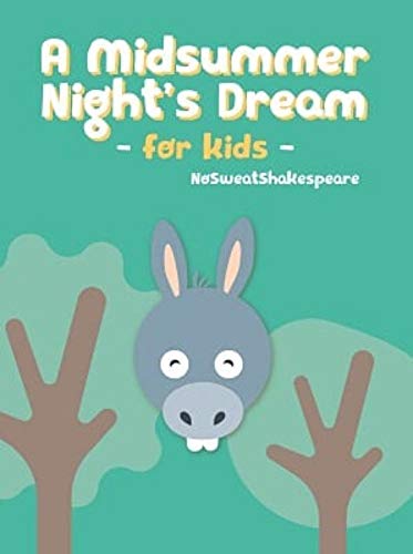 A Midsummer Night's Dream for Kids (NoSweatShakespeare for Kids) eBook ...
