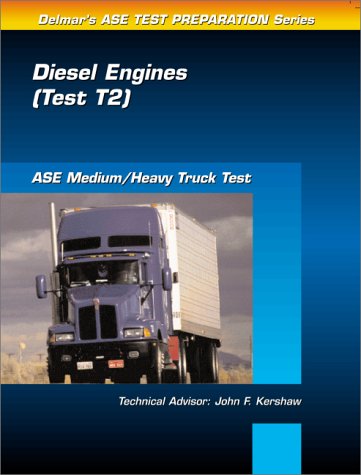 Medium/Heavy Truck Test: Diesel Engines (Test T2) (Ase Test Prep Series ...