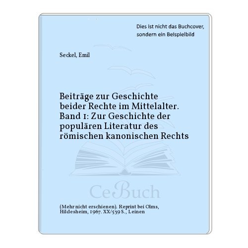 Beiträge zur Geschichte beider Rechte im Mittelalter. 1. Zur Geschichte ...