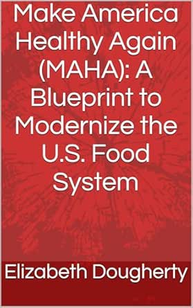Make America Healthy Again (MAHA): A Blueprint to Modernize the U.S ...