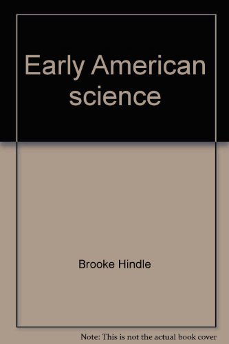 Early American science (History of science ; Selections from Isis ...