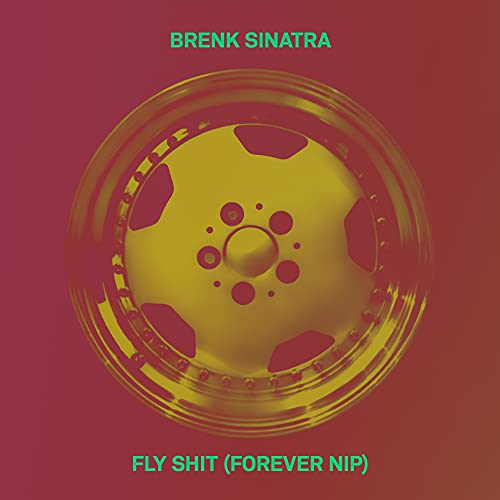 Fly Shit (Forever Nip) de Brenk Sinatra en Amazon Music Unlimited