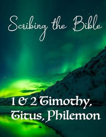 Scribing the Bible: 1 & 2 Timothy, Titus, Philemon: Amazon.co.uk: Myers ...
