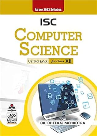 ISC COMPUTER SCIENCE Volume 2 for Class -XII eBook : Dr. Dheeraj ...