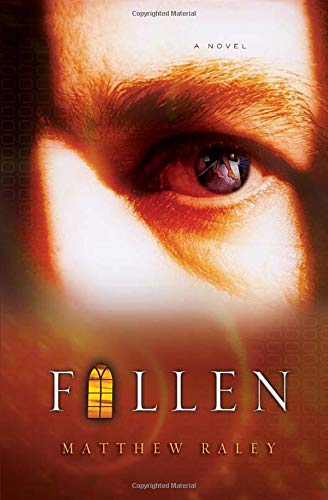 Fallen: A Novel: Raley, Matthew: 9780825435751: Amazon.com: Books