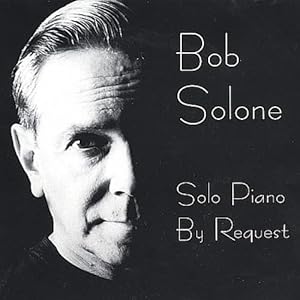 Bob Solone - Solo Piano By Request - Amazon.com Music