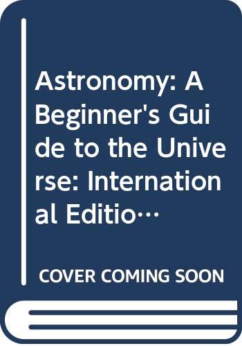 Astronomy: A Beginner's Guide to the Universe: Eric Chaisson and Steve ...