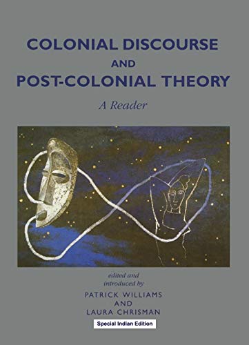 Colonial Discourse and Post-Colonial Theory; A Reader: Patrick Williams ...